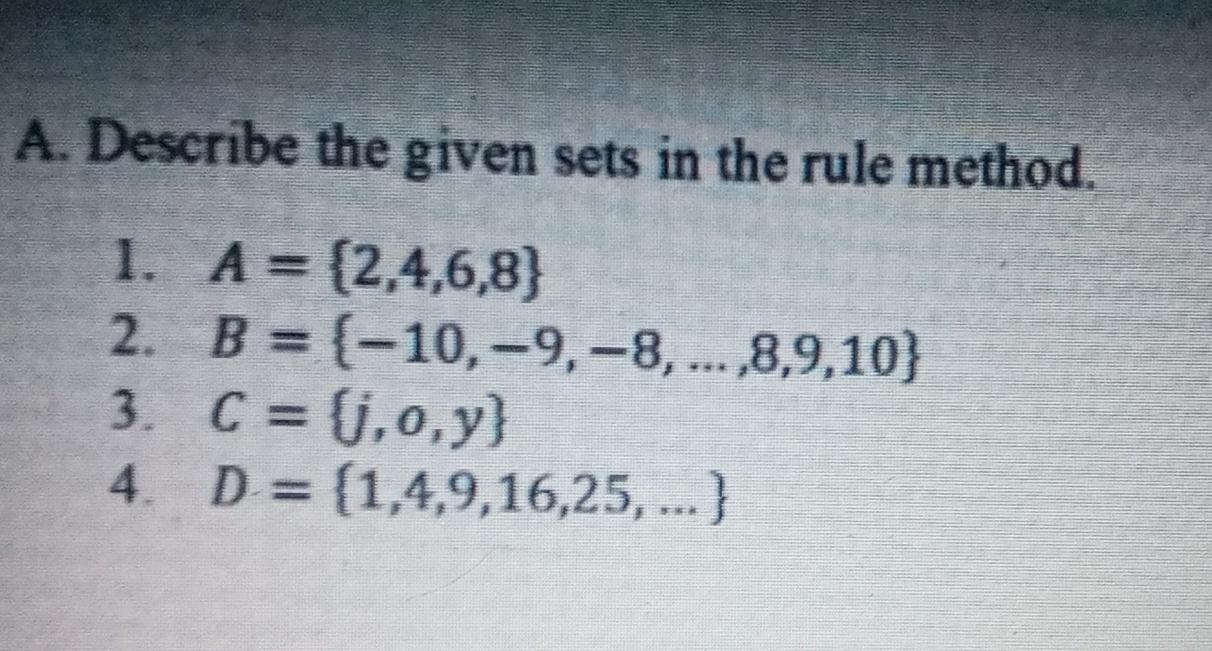 Solved A. Describe the given sets in the rule method. 1. A = | Chegg.com
