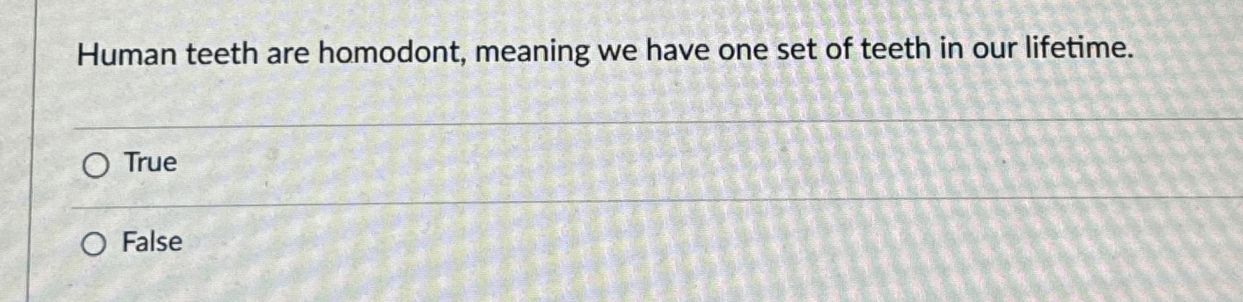 Solved Human teeth are homodont, meaning we have one set of | Chegg.com