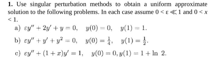 Solved 1. Use singular perturbation methods to obtain a | Chegg.com