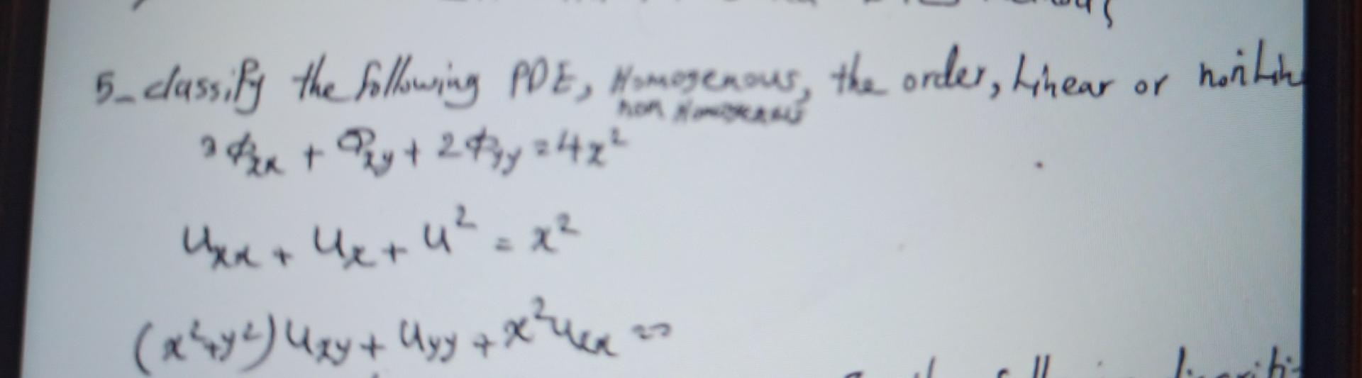 Solved Classify the following PDE homogenous, non | Chegg.com