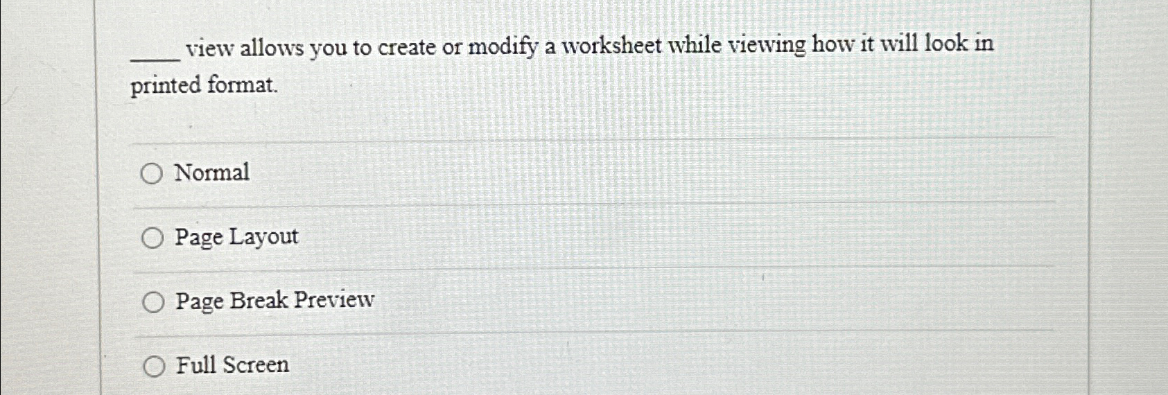 Solved view allows you to create or modify a worksheet while | Chegg.com