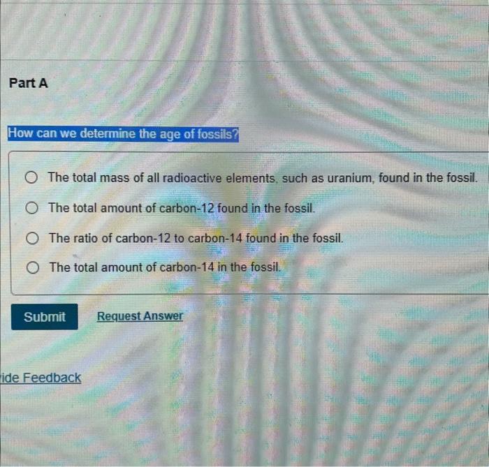 Solved How can we determine the age of fossils? The total | Chegg.com
