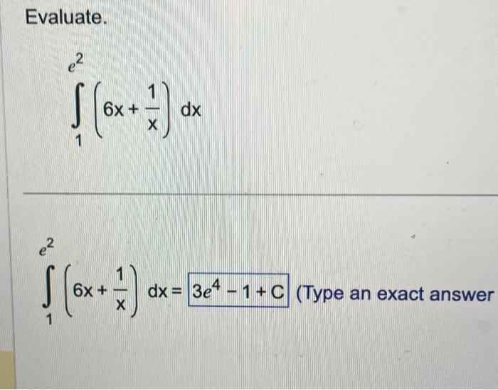 Solved Evaluate. 6x + com X dx [ (₁x + ²+ ) α = 6x dx = 3e4 | Chegg.com