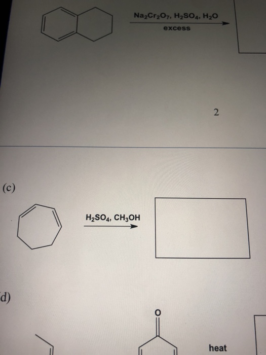 Solved Na2Cr2O7, H2SO4 H2O excess (c) H2SO4, CH3OH heat | Chegg.com