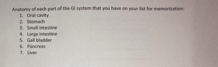 Solved Anatomy of each part of the GI system that you have | Chegg.com