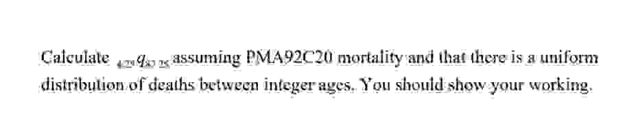 Solved Catculate 40 ﻿assuming PMA92C20 ﻿mortality and that | Chegg.com