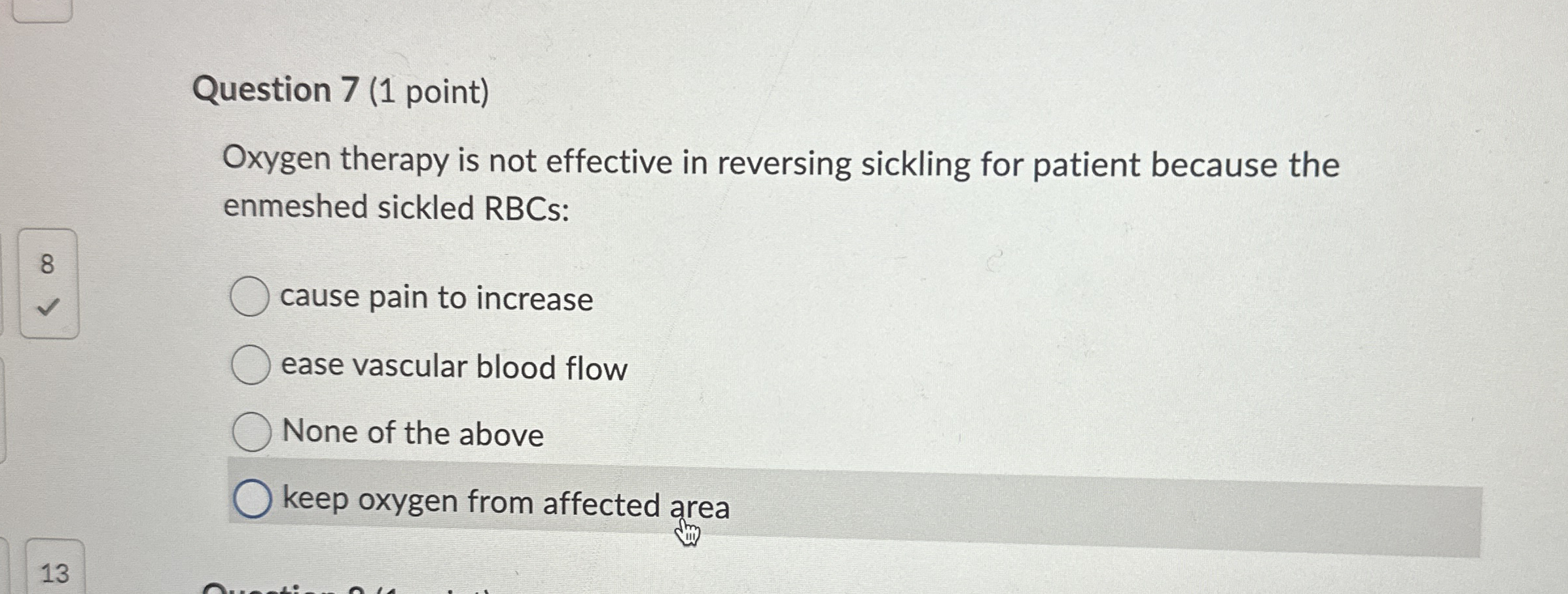 Solved Question 7 (1 ﻿point)Oxygen therapy is not effective | Chegg.com