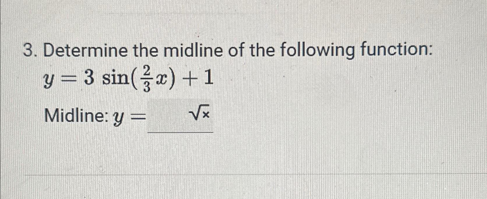 Solved Determine the midline of the following | Chegg.com