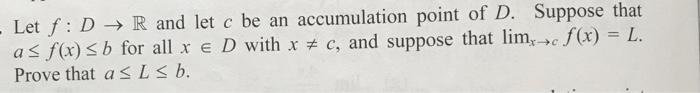 Solved Let f:D→R and let c be an accumulation point of D. | Chegg.com