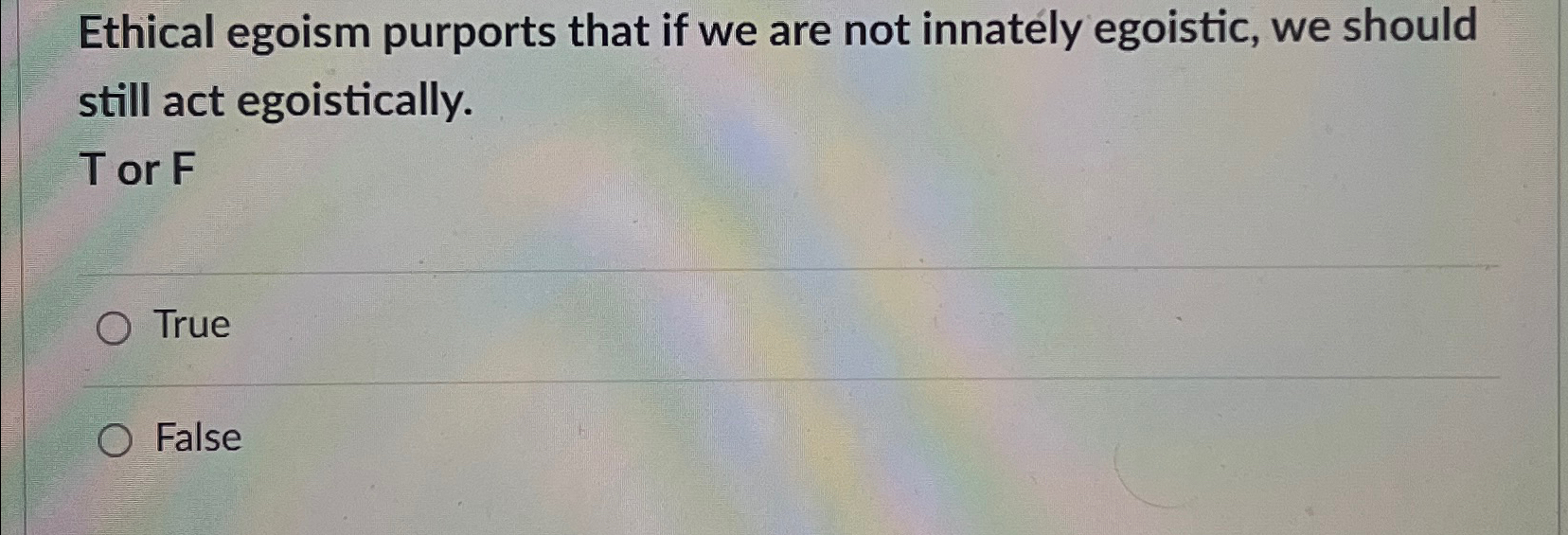 Solved Ethical egoism purports that if we are not innately | Chegg.com