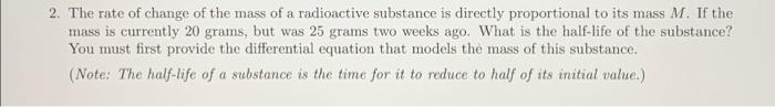 Solved 2. The rate of change of the mass of a radioactive | Chegg.com