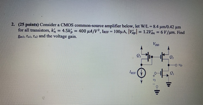 Solved 2. (25 points) Consider a CMOS common-source | Chegg.com