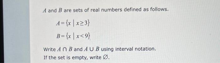 Solved A and B are sets of real numbers defined as follows. | Chegg.com
