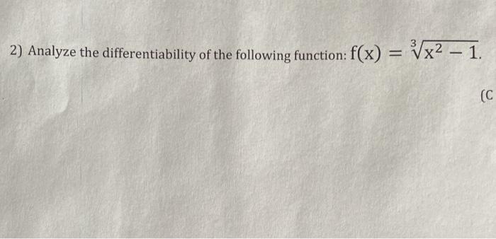 Solved 2) Analyze the differentiability of the following | Chegg.com