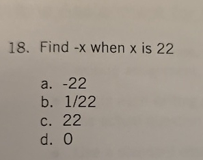 Solved Find -x ﻿when x ﻿is 22a. -22b. 122c. 22d. 0 | Chegg.com