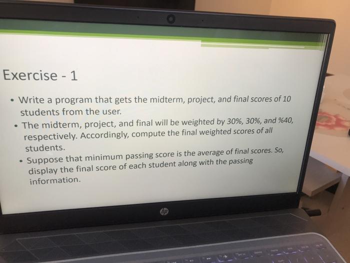Solved Exercise - 1 • Write a program that gets the midterm, | Chegg.com