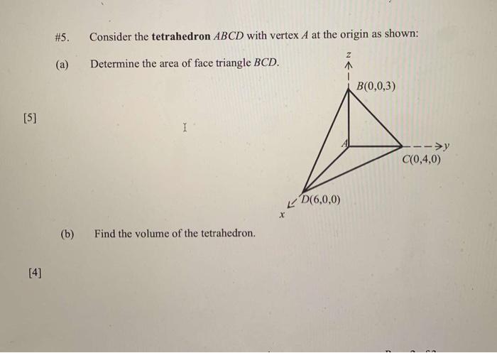 Solved #5. Consider the tetrahedron ABCD with vertex A at | Chegg.com