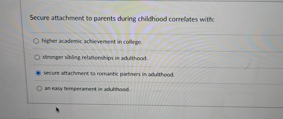 Solved Secure attachment to parents during childhood | Chegg.com