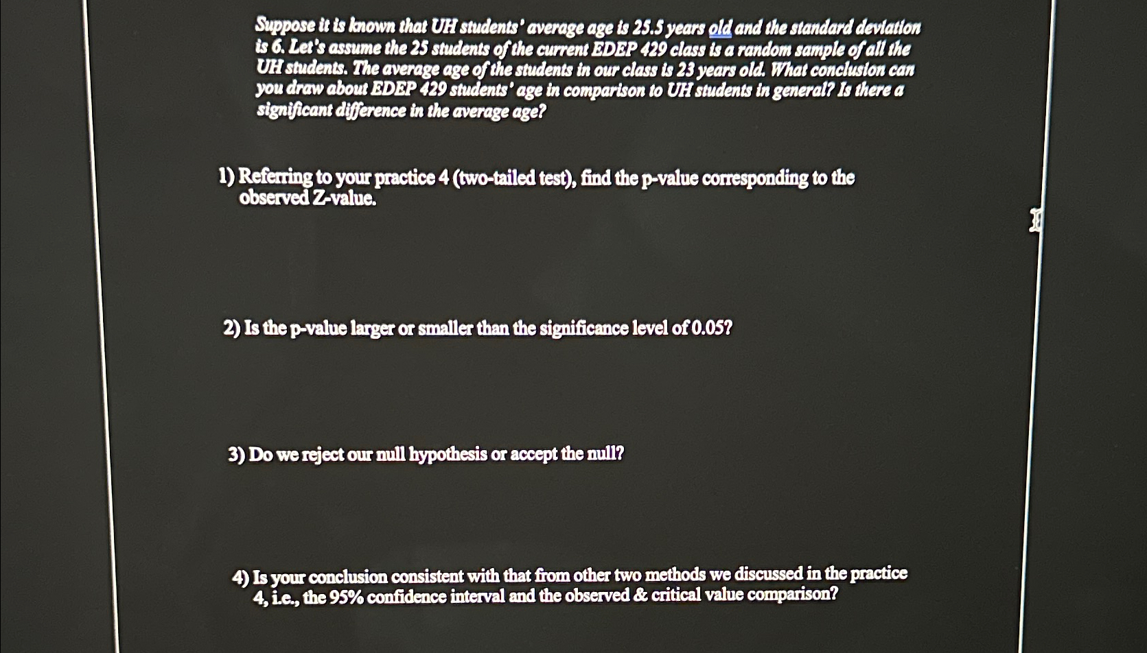 Solved Suppose it is known that UH' ﻿students' average age | Chegg.com