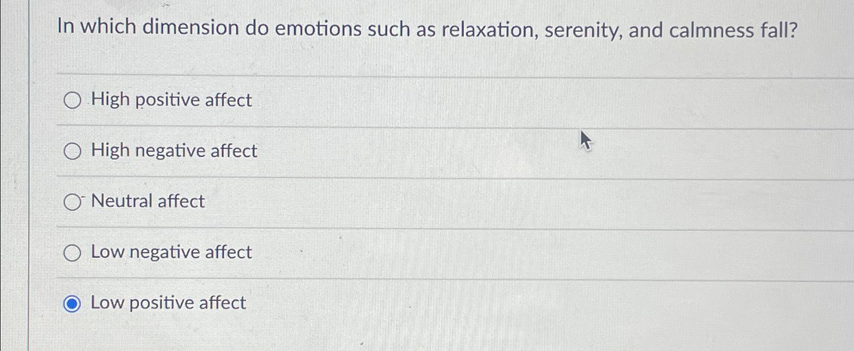 Solved In which dimension do emotions such as relaxation, | Chegg.com