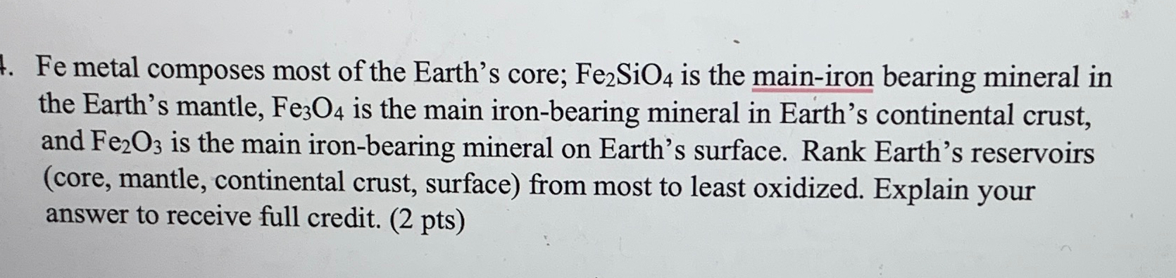 Solved Fe metal composes most of the Earth's core; Fe2SiO4 | Chegg.com
