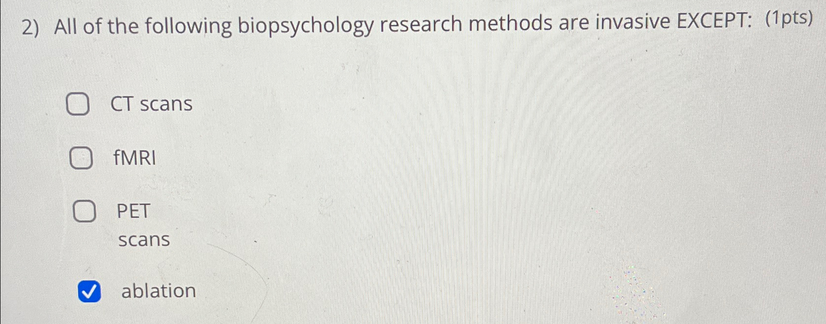 Solved All of the following biopsychology research methods | Chegg.com