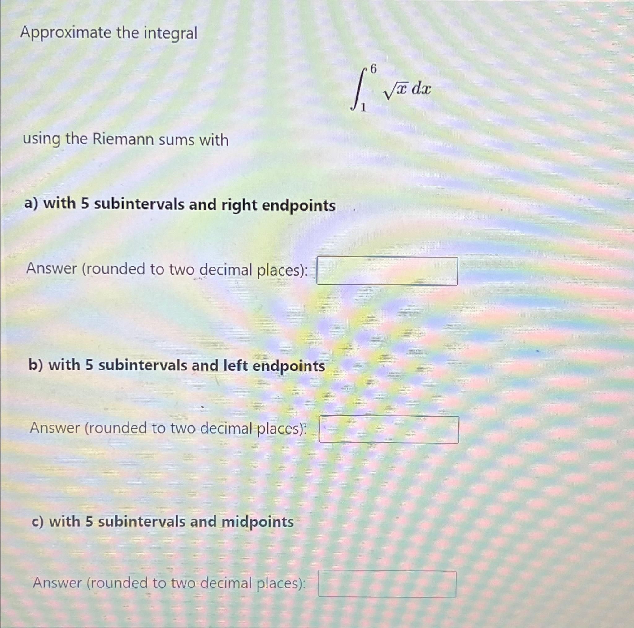 Solved Approximate the integral∫16x2dxusing the Riemann sums | Chegg.com