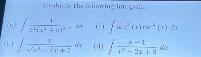 Solved Evaluate the following integrals: (a) ∫x2(x2+9)3/21dx | Chegg.com