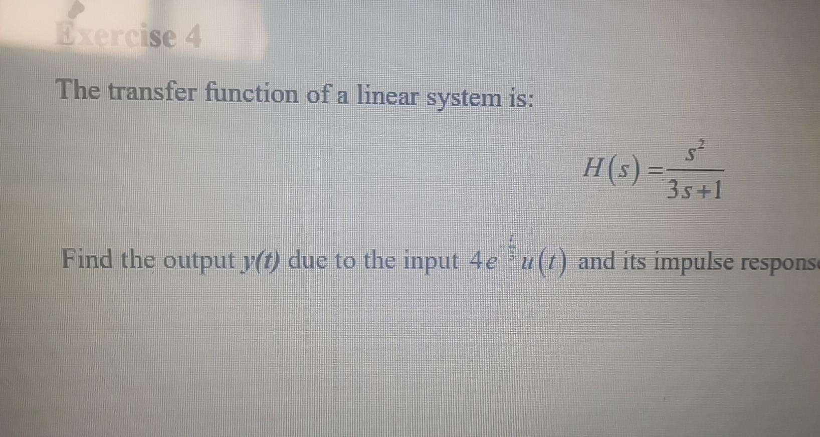 Solved Exercise 4 The transfer function of a linear system | Chegg.com