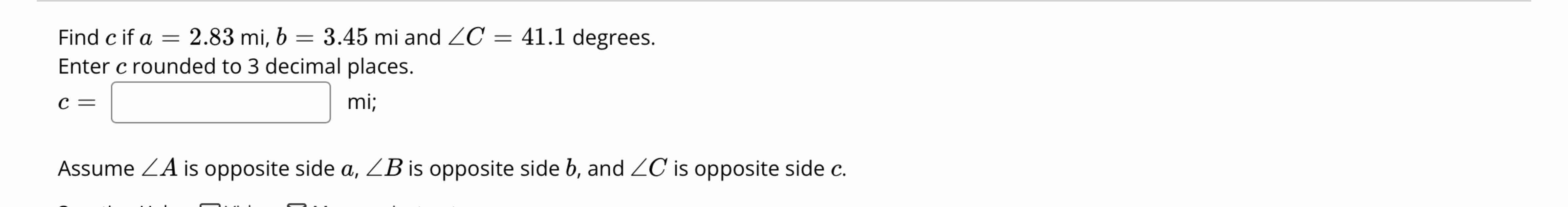 Find c if a=2.83mi,b=3.45mi ﻿and ??C=41.1 | Chegg.com