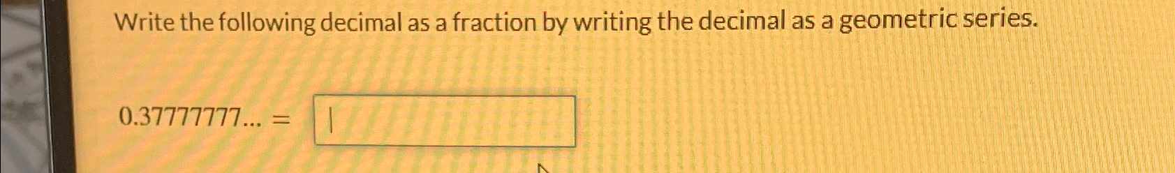 Solved Write the following decimal as a fraction by writing | Chegg.com