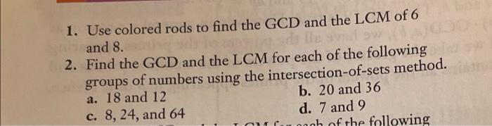 Solved 1. Use colored rods to find the GCD and the LCM of 6 | Chegg.com