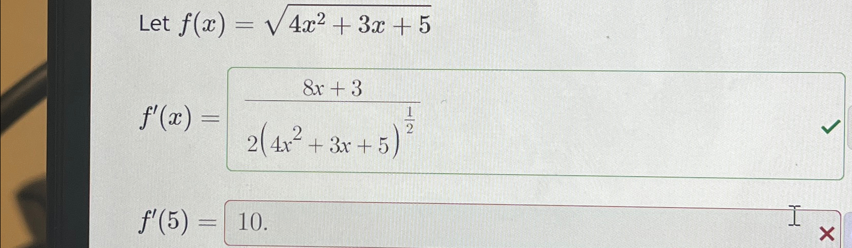 Solved Let f(x)=4x2+3x+52f'(x)=8x+32(4x2+3x+5)12f'(5)= | Chegg.com
