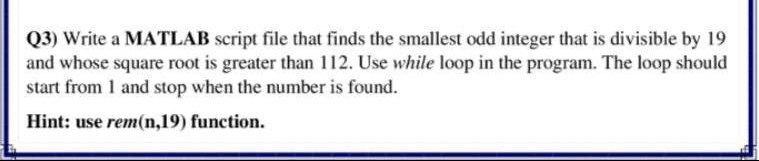 Solved Q3) Write a MATLAB script file that finds the | Chegg.com