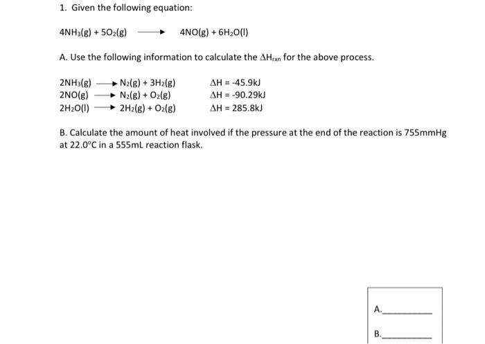 Solved 1. Given the following equation: 4NH3(g) + 5O2(g) | Chegg.com