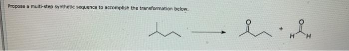 Solved Propose a multi-step synthetic sequence to accomplish | Chegg.com