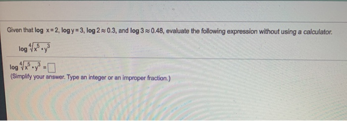 Solved Given that log x=2, log y=3, log 2 0.3, and log 3 | Chegg.com