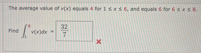 Solved The average value of v(x) equals 4 for 1≤x≤6, and | Chegg.com