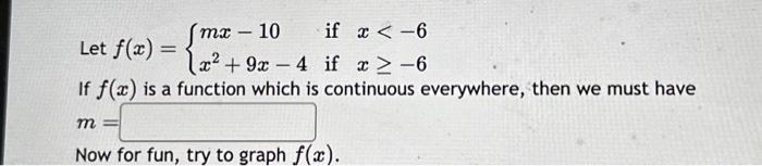 Solved mx 10 if x-6 x² +9x-4 if x ≥-6 If f(x) is a function | Chegg.com