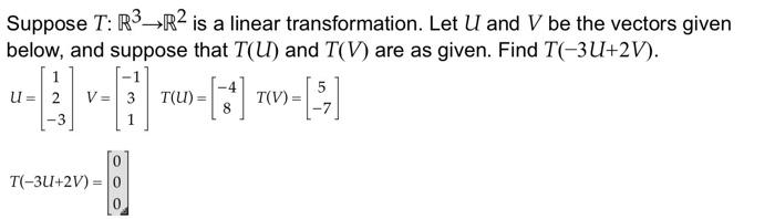 Solved Suppose T:R3→R2 is a linear transformation. Let U and | Chegg.com