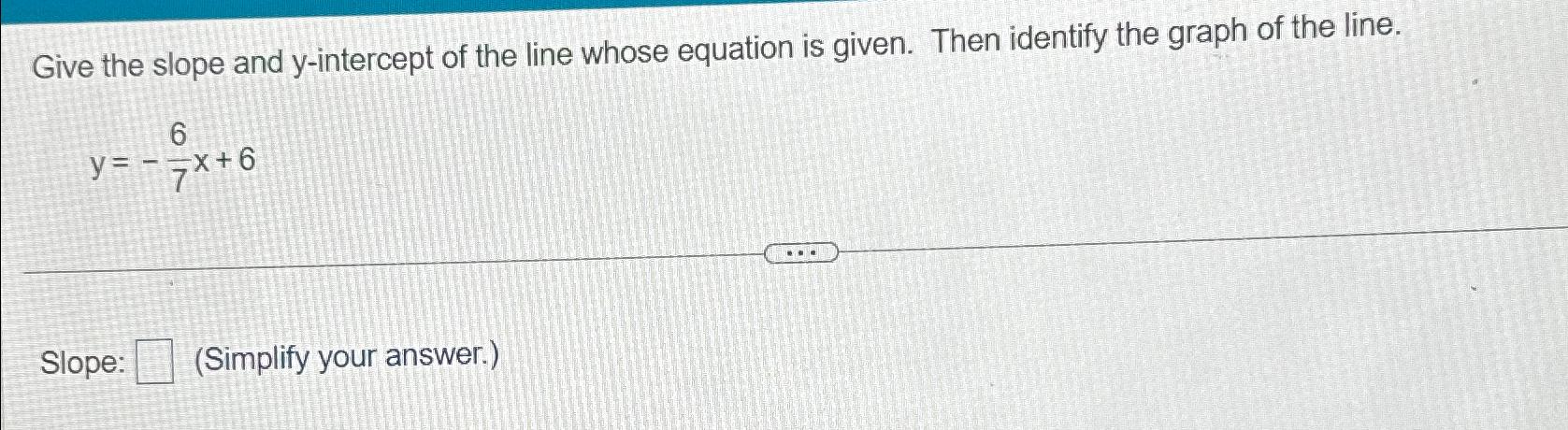 Solved Give the slope and y-intercept of the line whose | Chegg.com