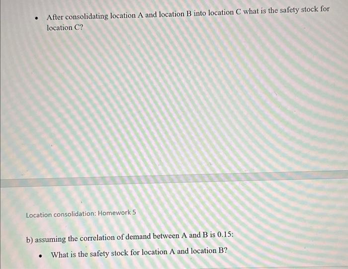 Location consolidation: Homework 5 Location A: | Chegg.com