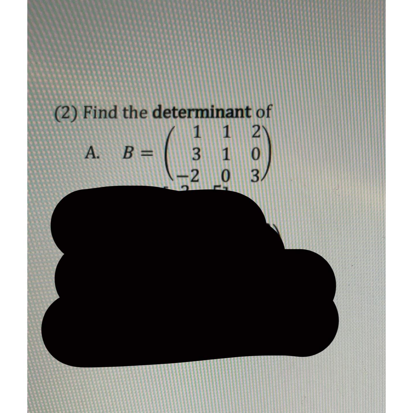 Solved (2) ﻿Find the determinant | Chegg.com