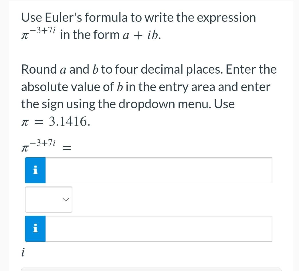 Solved Use Euler's formula to write the expression π−3+7i in | Chegg.com