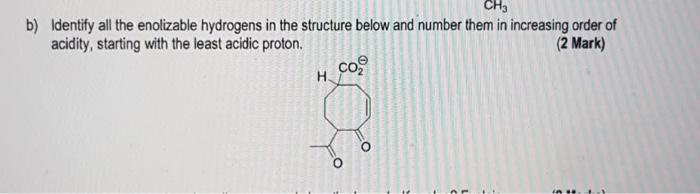 Solved CH3 b) Identify all the enolizable hydrogens in the | Chegg.com