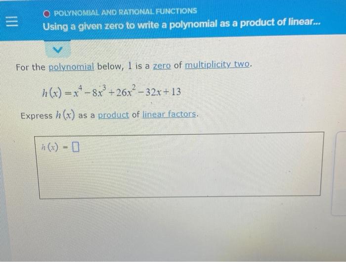 Solved For the polynomial below, 1 is a zero of multiplicity | Chegg.com