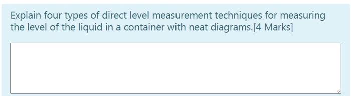 Solved Explain four types of direct level measurement | Chegg.com