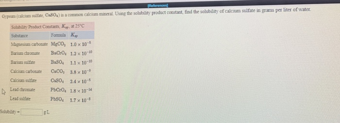 Solved References Gypsum (calcium sulfate, CaSO4) is a | Chegg.com