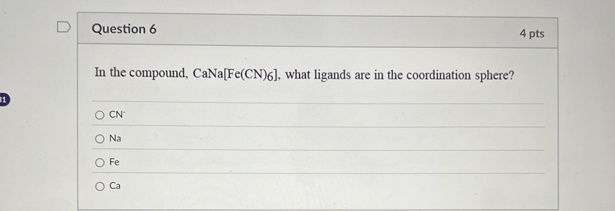 Solved Question 64 ﻿ptsIn the compound, CaNa[Fe(CN)6], ﻿what | Chegg.com