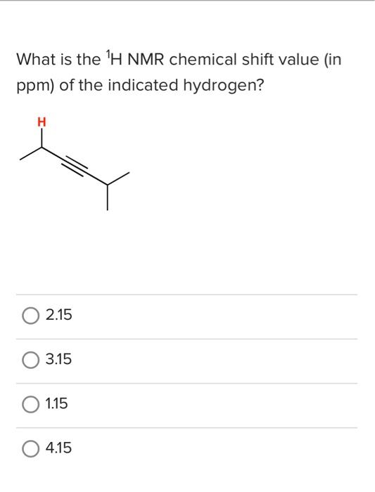 Solved What is the 1H NMR chemical shift value (in ppm) of | Chegg.com